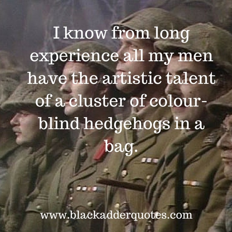 Great Blackadder Quotes From Blackadder Goes Forth